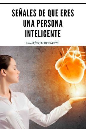10 Señales De Que Eres Una Persona Inteligente Personas Inteligentes