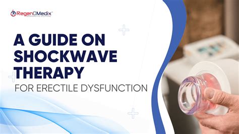 A Guide On Shockwave Therapy For Erectile Dysfunction Fda Registered Medical Device