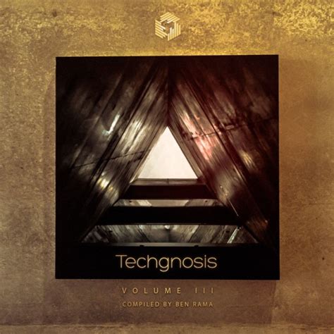 Stream Techgnosis Vol Iii Compiled By Ben Rama Album Preview By