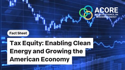 Tax Equity Enabling Clean Energy And Growing The American Economy Acore