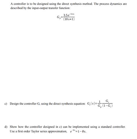 Solved A Controller Is To Be Designed Using The Direct Chegg Com