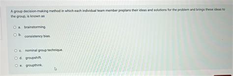 Solved A Group Decision Making Method In Which Each