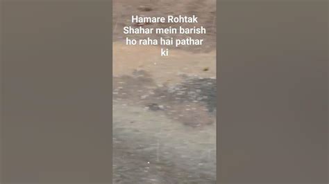Rohtak Shahar Mein Pathar Ki Barish Ho Raha Youtube
