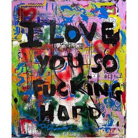 Gerna Sivewright I Love You So Fucking Hard Youandi Gallery