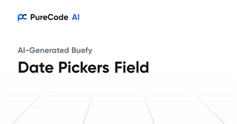 Build Smarter Buefy Date Pickers Field With Ai
