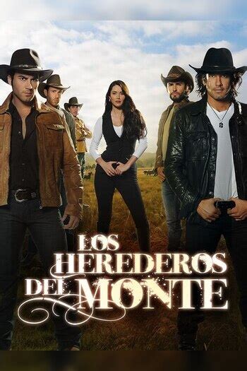 Los Herederos Del Monte Cast On Tv Tonight