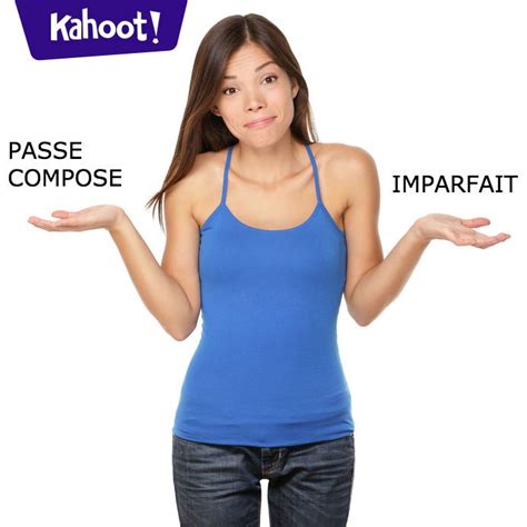 Passé Composé Vs Imparfait Kahoot Quiz
