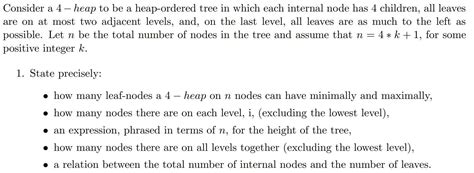 Solved Consider A 4 Heap To Be A Heap Ordered Tree In Which
