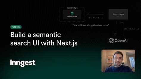 Build A Semantic Search UI With Next Js Inngest And Neon YouTube