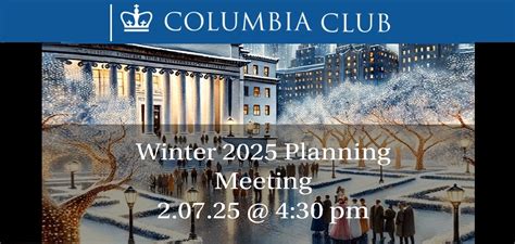 Columbia Club Of New Yorkwinter 2025 Planning Meeting Columbia Club
