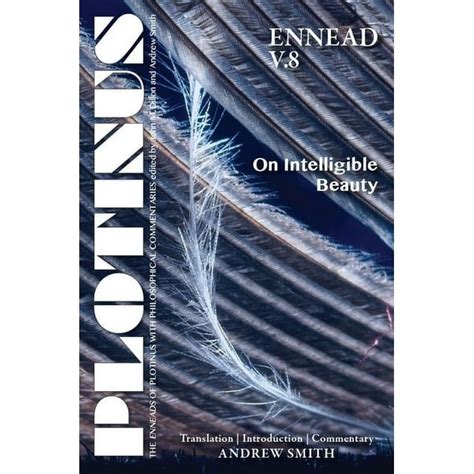The Enneads Of Plotinus Plotinus Ennead V8 On Intelligible Beauty