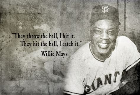 Willie Mays Famous Quotes Quotesgram