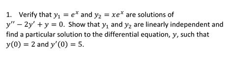 Solved Verify That Y1ex ﻿and Y2xex ﻿are Solutions