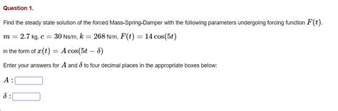 Solved Question Find The Steady State Solution Of The Chegg Com