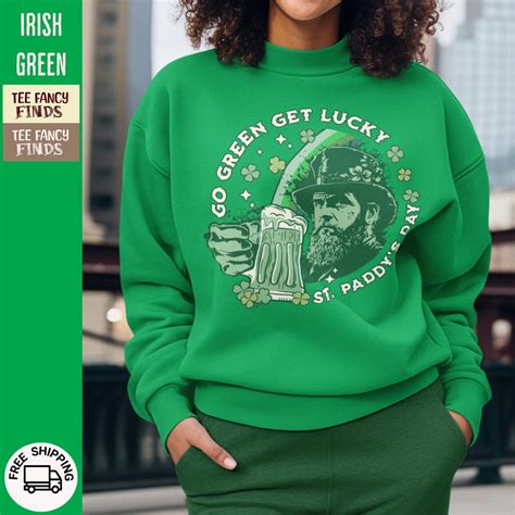 Go Green Get Lucky Lucky Clover Sweatshirt St Paddys Day Shirt