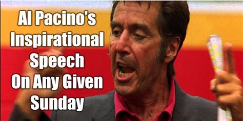 Al Pacinos Inspirational Speech On Any Given Sunday