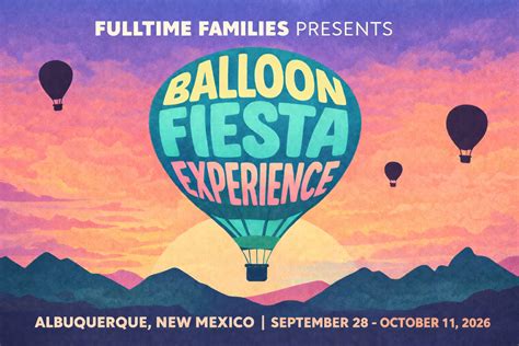 2026 Abq Balloon Fiesta Experience Fulltime Families