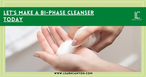 Complete Guide To Making A Bi Phase Cleanser