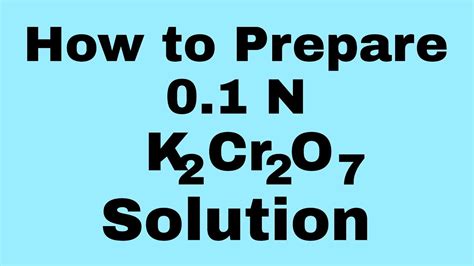 How To Prepare 0 1n K2cr2o7 Potassium Dichromate Solution 23