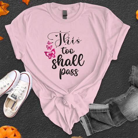 This Too Shall Pass T Shirt Inspirational Shirt Positive Message