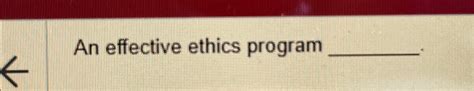 Solved An Effective Ethics Program
