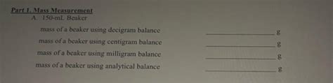 Part 1 Mass Measurement A 150−ml Beaker Mass Of A