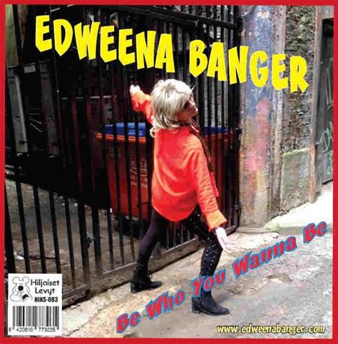 Edweena Banger Ed Banger And The Nosebleeds Be Who You Wanna Be