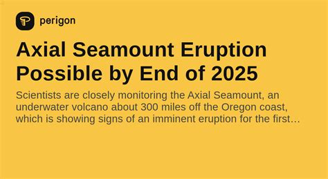 Axial Seamount Eruption Possible By End Of 2025 Perigon