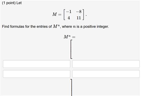 Solved 1 ﻿point ﻿letm [ 1 8411]find Formulas For The