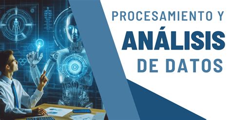 Introducción A Los Conceptos De Procesamiento Y Análisis De Datos