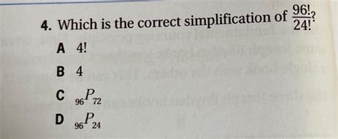 Solved 4 Which Is The Correct Simplification Of 24 96 A