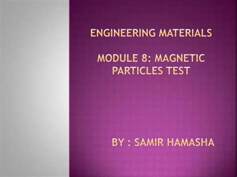 Ppt Engineering Materials Module 8 Magnetic Particles Test