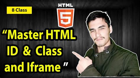 Mastering Html Understanding Id And Class And Iframes With Exemple Youtube