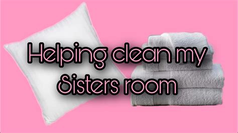 Cleaning Up My Sisters Room Youtube
