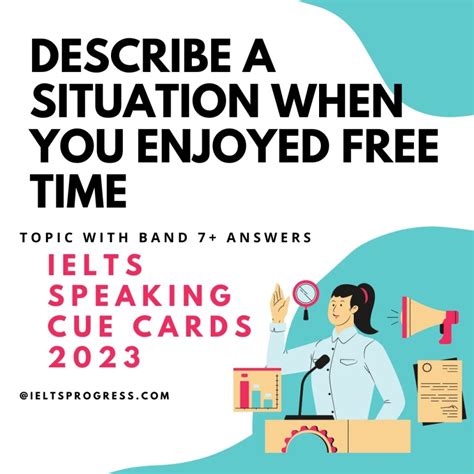 Describe A Situation When You Enjoyed Free Time Ielts Cue Card 2023