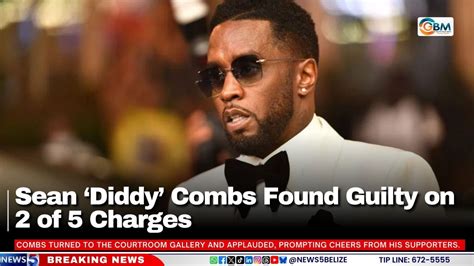 Sean ‘diddy Combs Found Guilty On 2 Of 5 Charges Greater Belize Media