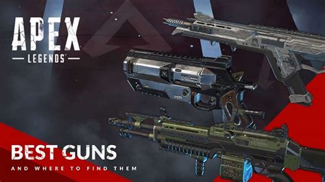Apex Legends Weapons What Are The Best Guns And Where To Find Them