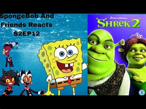 Spongebob And Friends Reacts S2ep12 Dvd Opening Of Sherk 2 Youtube