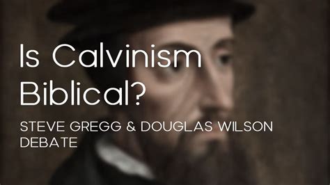 Is Calvinism Biblical Part 1 Transcript Is Calvinism Biblical