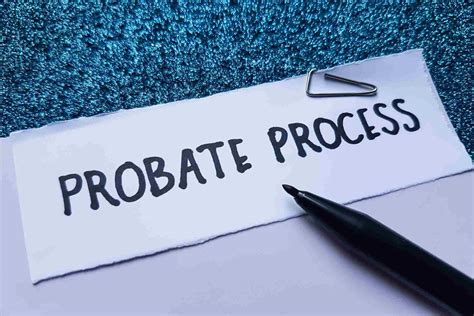 Probate Process Explained A Complete Step By Step Guide