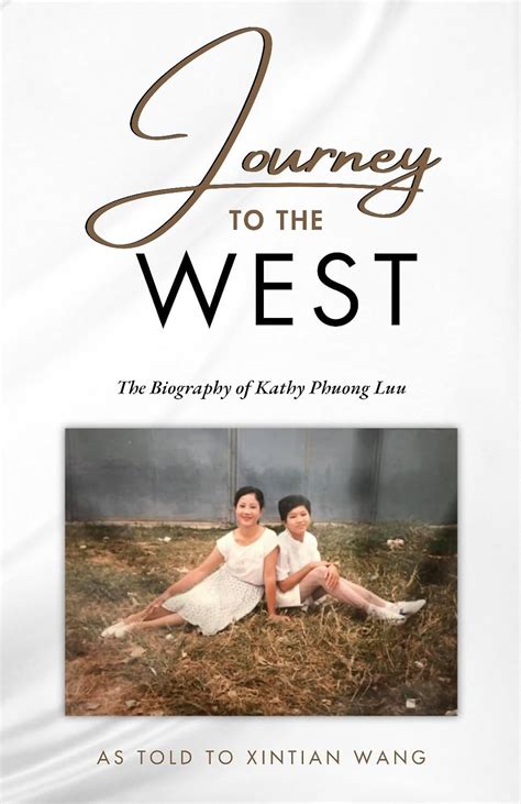 Journey To The West The Biography Of Kathy Phuong Luu