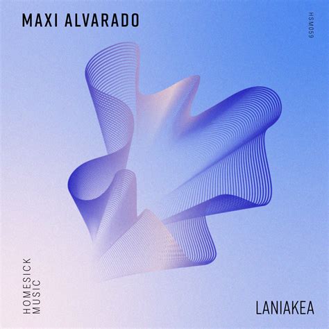 Maxi Alvarado Laniakea [homesick Music] Music And Downloads On Beatport