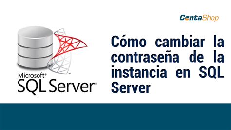 Cómo Cambiar La Contraseña De La Instancia En Sql Server 2023 Contashop