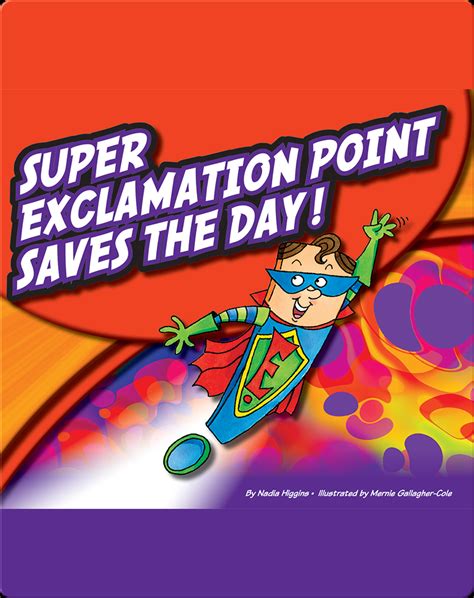Super Exclamation Point Saves The Day Book By Nadia Higgins Epic