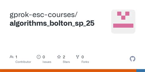 Github Gprok Esc Coursesalgorithmsboltonsp25