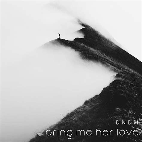 Bring Me Her Love Youtube Music