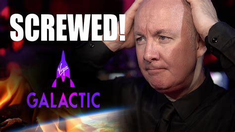 Virgin Galactic Screwed You Martyn Lucas Investor