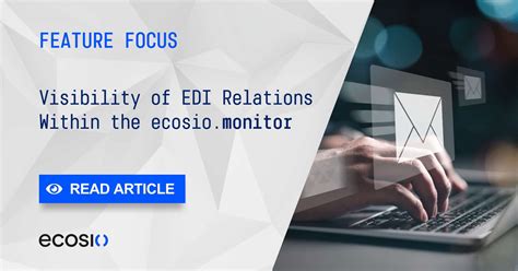 Feature Focus Visibility Of Edi Relations Within The Ecosiomonitor
