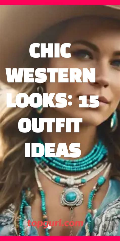 Chic Western Looks 15 Outfit Ideas Cowgirl Chic Attire Western Wear
