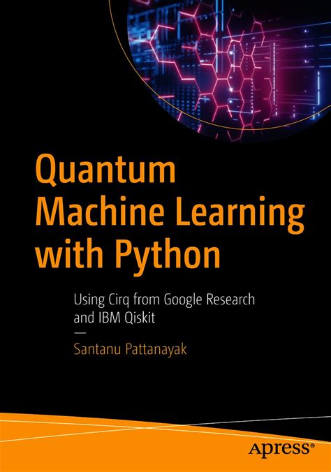 Cover - Quantum Machine Learning with Python: Using Cirq from Google Research and IBM Qiskit [Book]